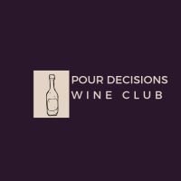 Pour Decisions – Pour Decisions Wine Club – Featuring the Best and ...